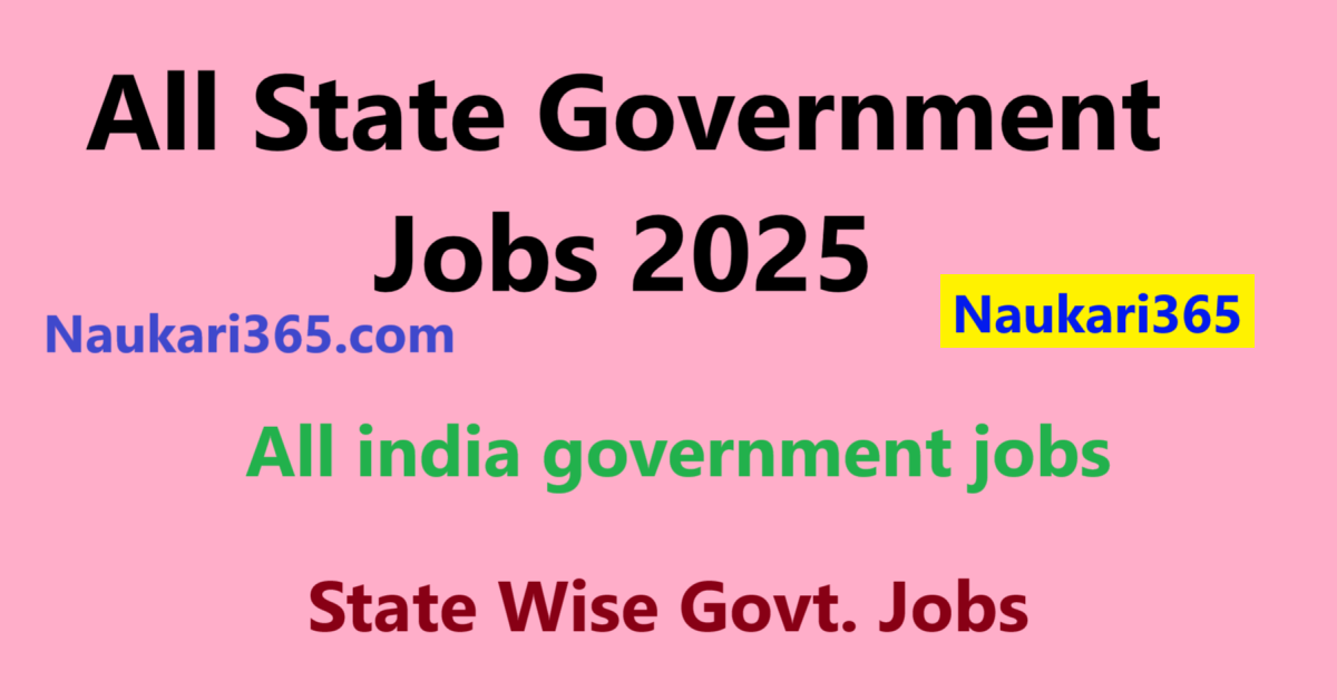 All State Government Jobs 2025 Apply Online, Today New Vacancy 2025 - Naukari 365