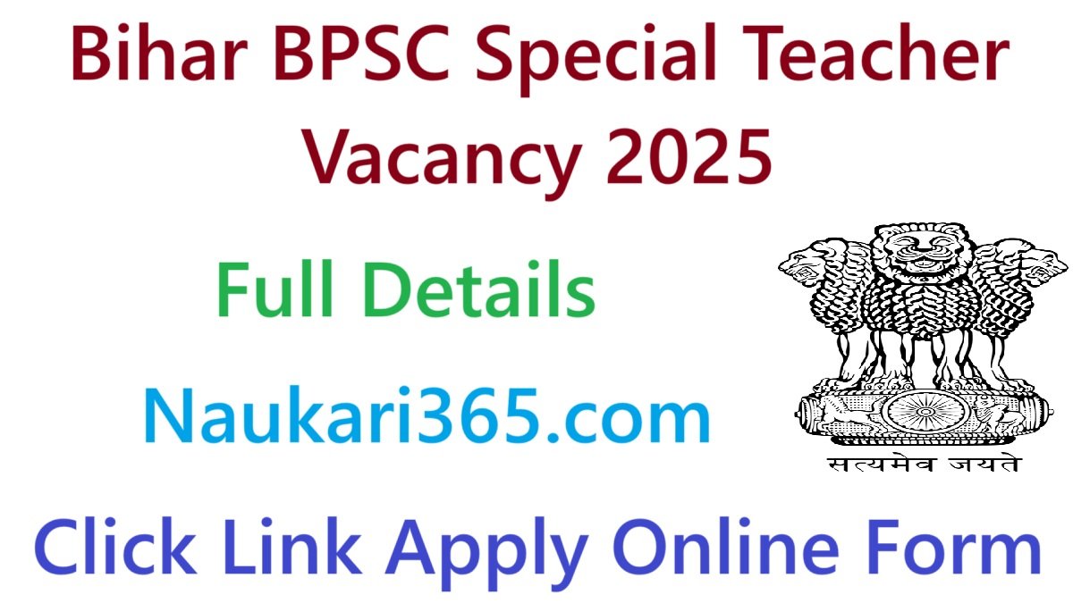 Bihar BPSC Special Teacher Vacancy 2025 Apply Online For 7279 Posts - Naukari 365